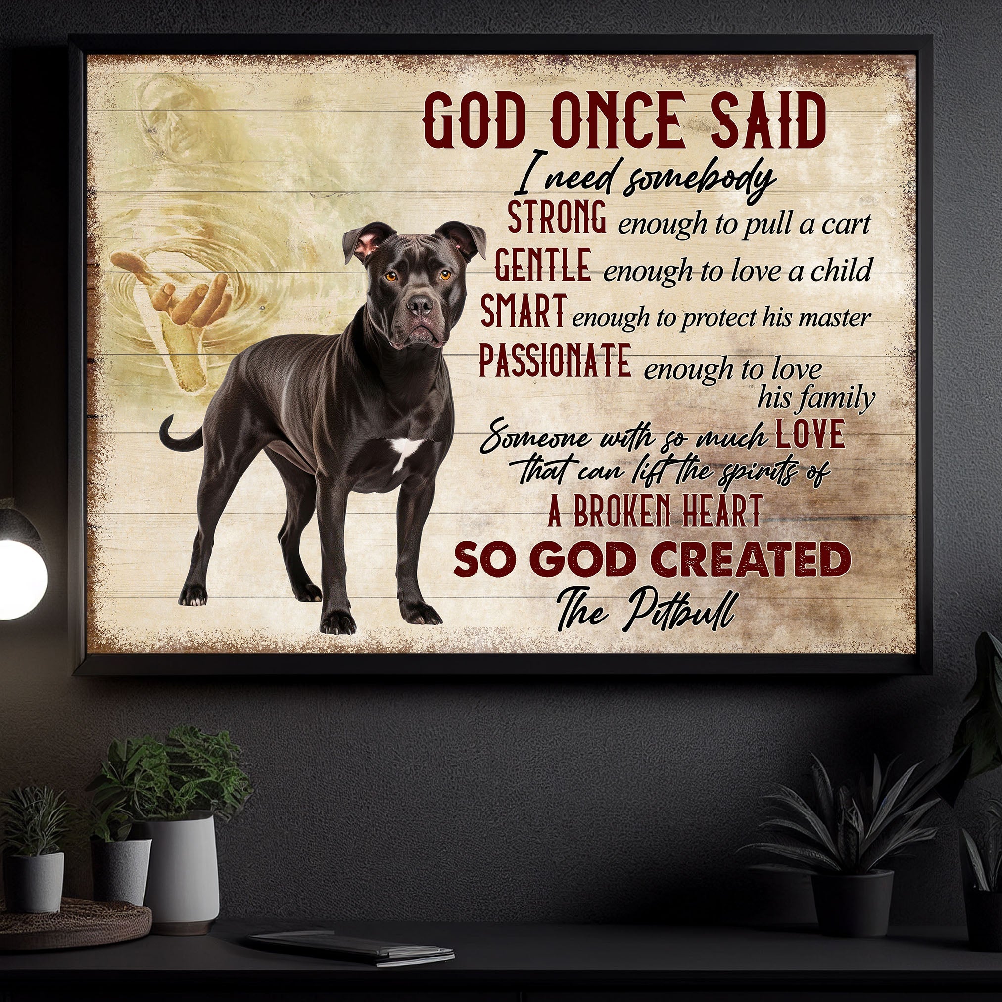 God Once Said Need Somebody Strong Smart Love, Pitbull Canvas Painting ...