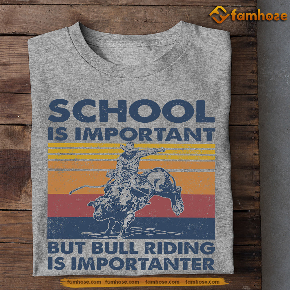 Bull Riding T-shirt, School Is Important But Bull Riding Is Importante ...
