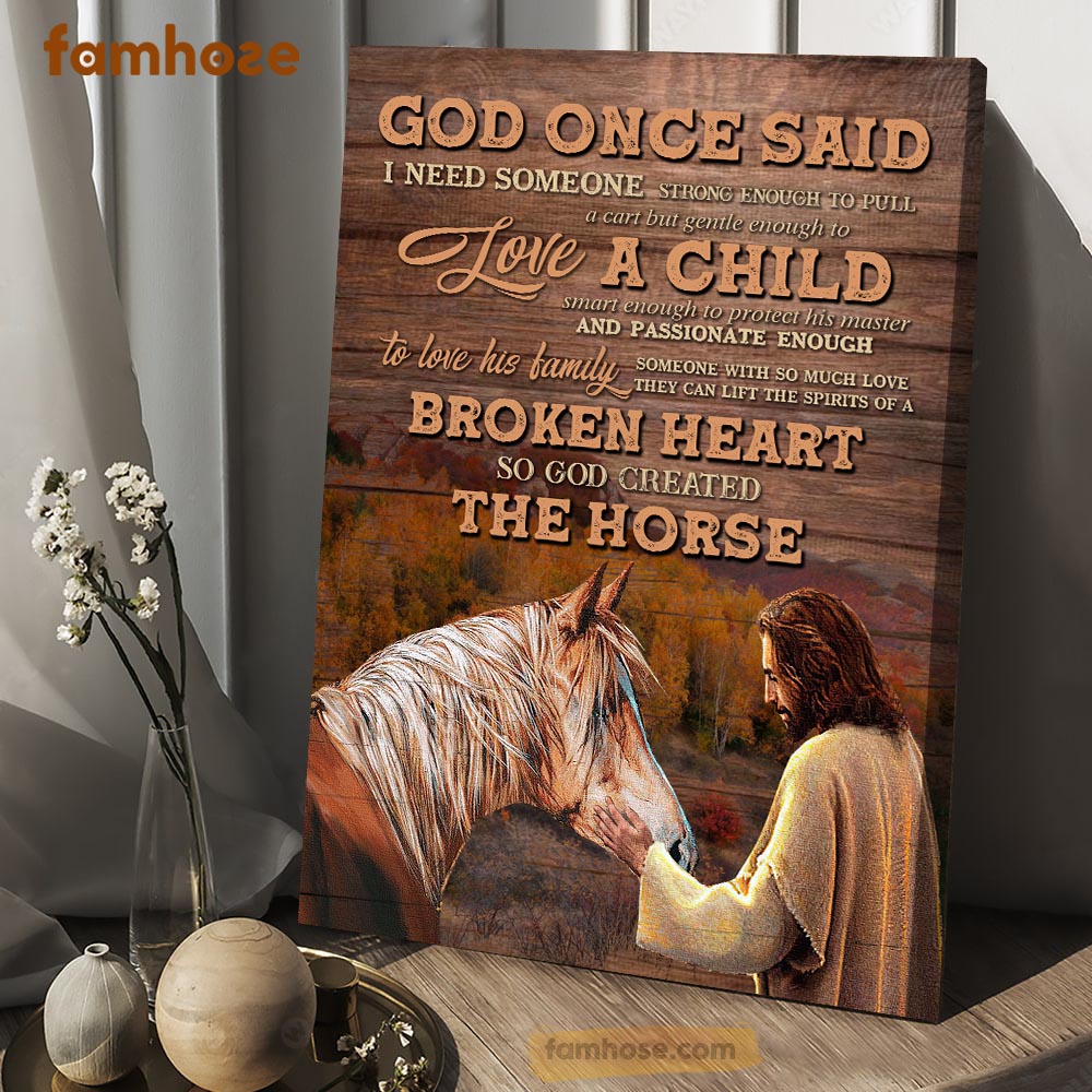 Horse Poster & Canvas, God Once Said I Need Someone Strong Enough To P ...