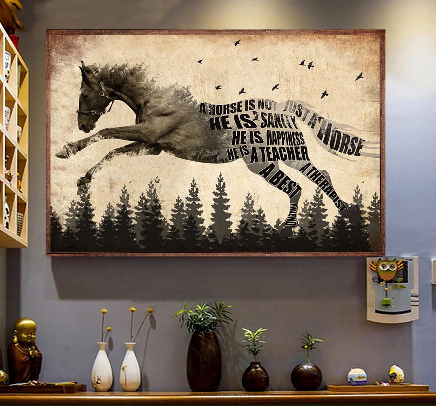 Horse Poster & Canvas, A Horse Is Not Just A Horse He Is My Sanity And ...