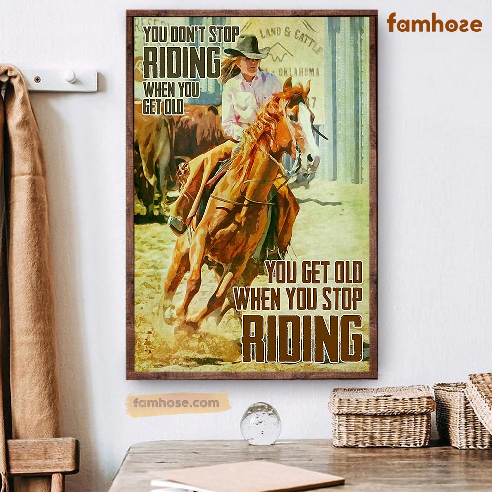 Horse Riding Poster & Canvas, You Don't Stop Riding When You Get Old ...