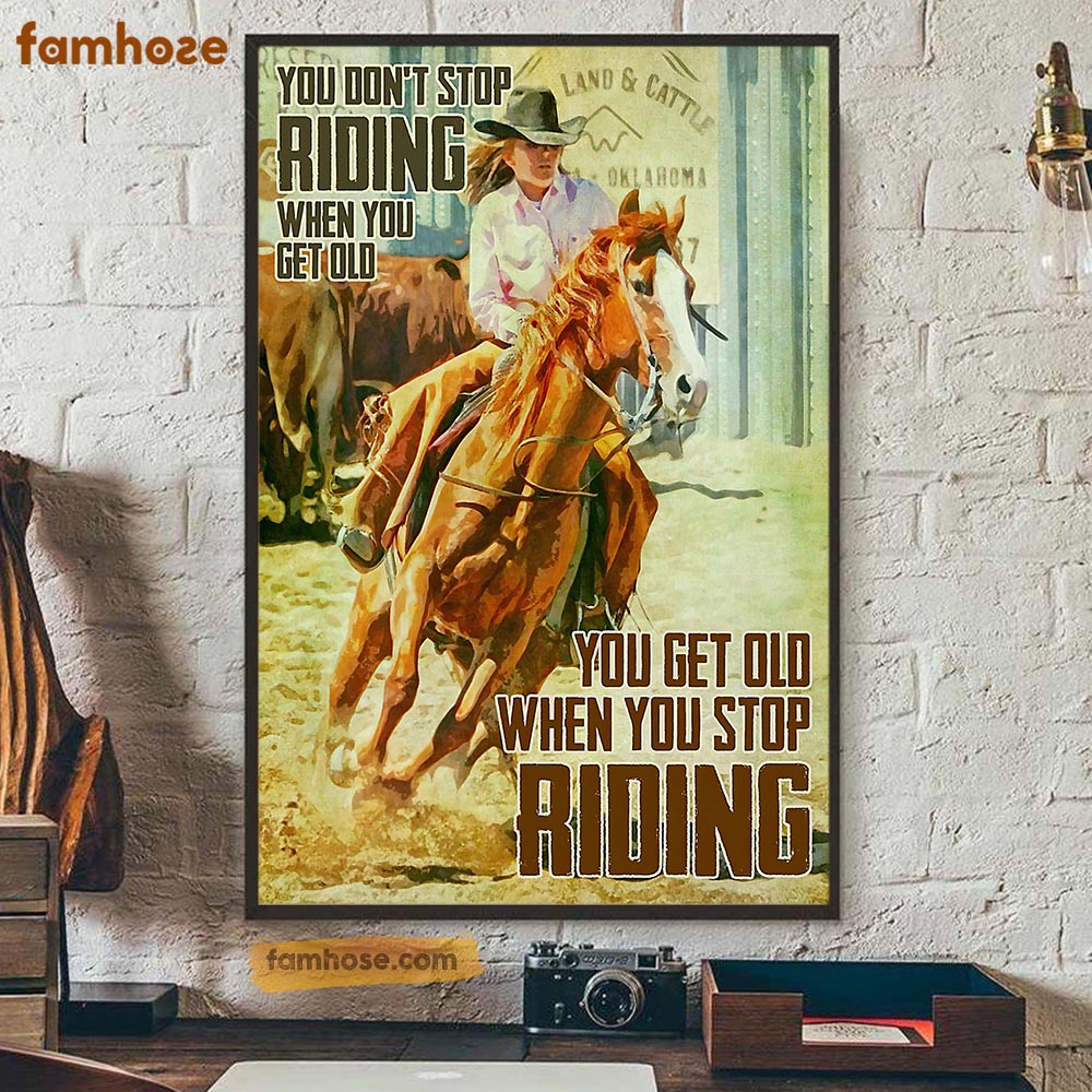 Horse Riding Poster & Canvas, You Don't Stop Riding When You Get Old ...